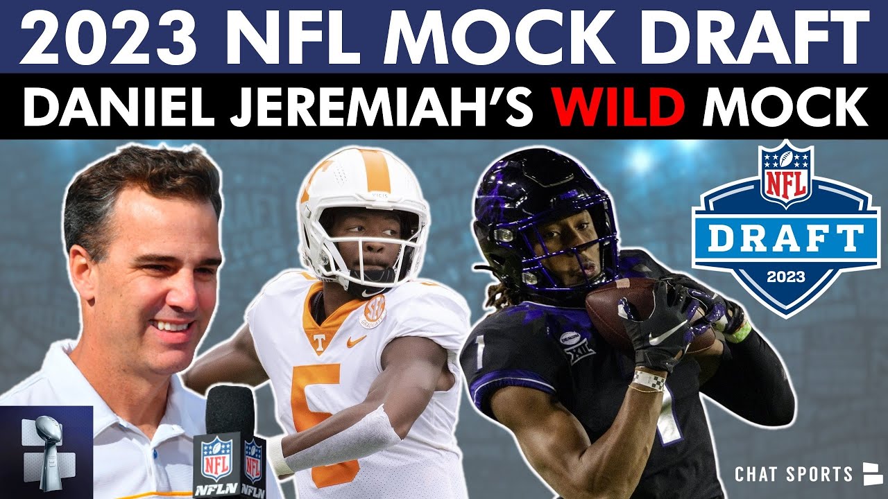 Daniel Jeremiah 2023 NFL Mock Draft: Reaction To DJ’s WILD 1st Round ...