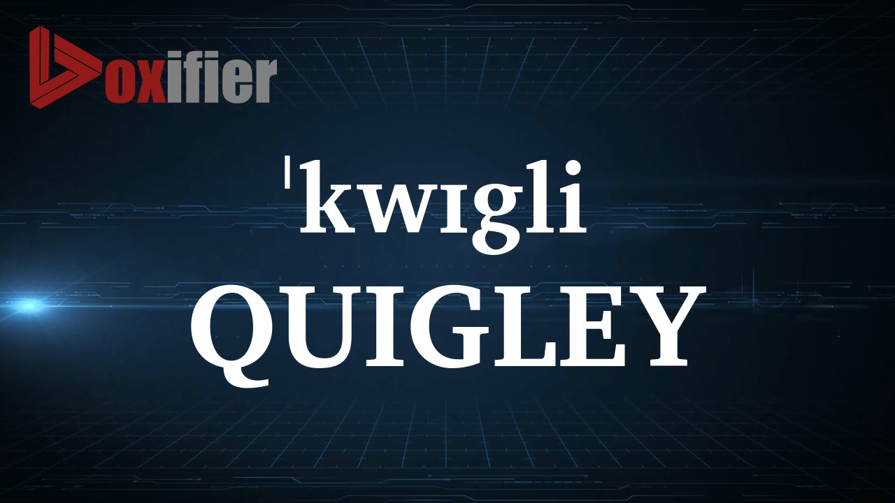 How to Pronunce Quigley in English - Voxifier.com - YouTube