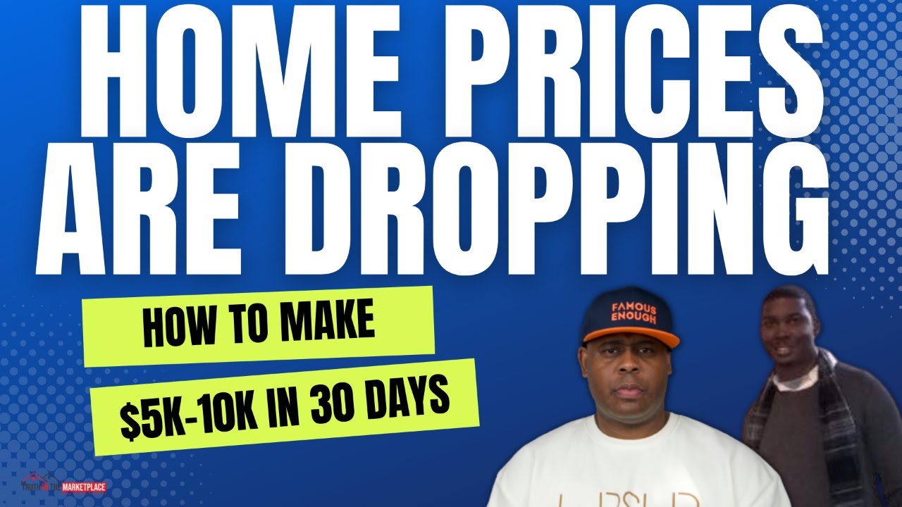 REAL ESTATE INVESTING: Home Prices Are Dropping & How To Make $5K - 10K ...