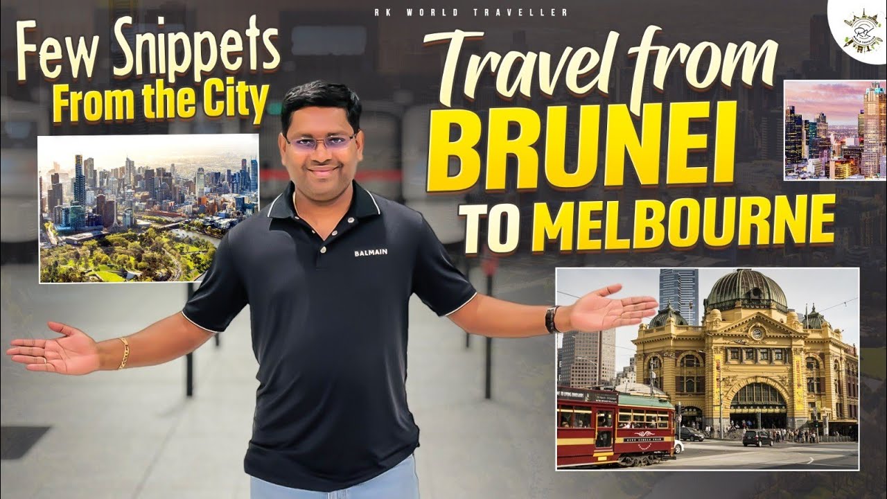 Travel From Brunei to Melbourne, Australia |Immigration Process ...