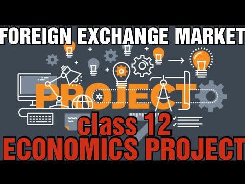 CLASS 12|ECONOMICS PROJECT|FOREIGN EXCHANGE RATE|WITH ALL THE DETAILS ...