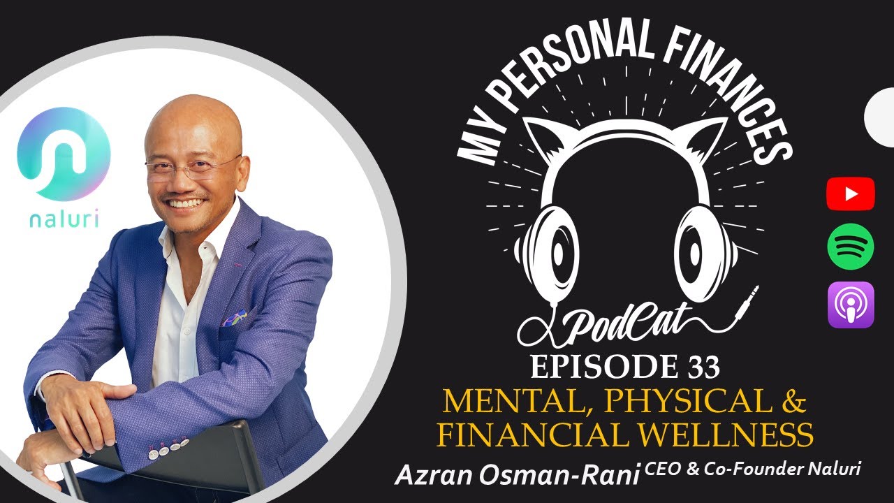 MyPF PodCat E00033: Mental, Physical & Financial Wellness with Azran ...