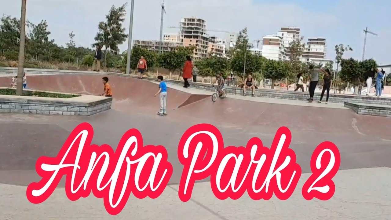 انفا بارك Casablanca#Anfa Park 2 - YouTube