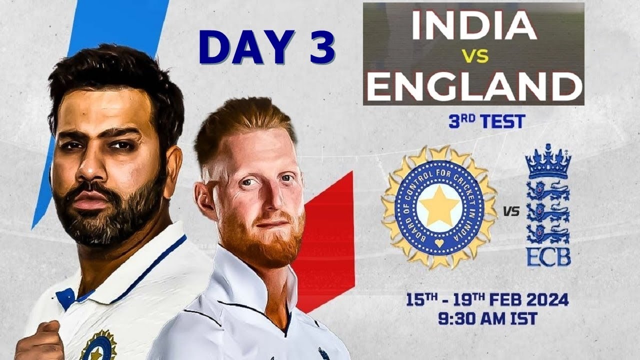 IND vs ENG 3rd Test Day 3 Live Cricket | India vs England 3rd Test Day ...