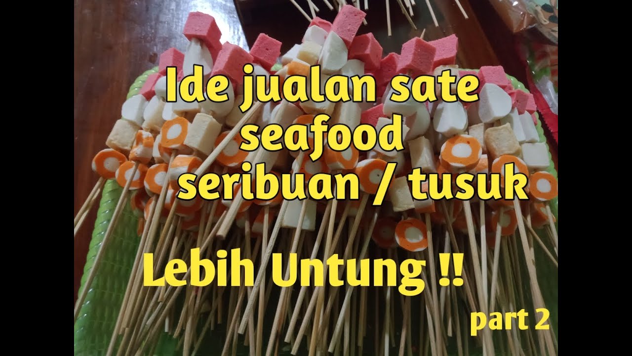 ide jualan sate seafood seribuan - YouTube