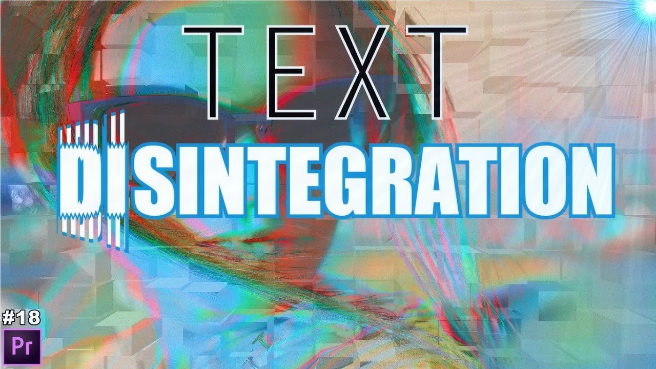 TEXT DISINTEGRATION glitch effect in premiere pro 2017 || Text Section ...