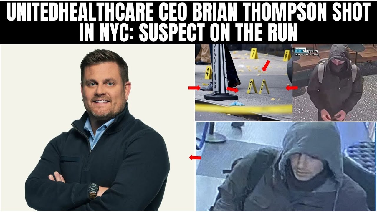 UnitedHealthcare CEO Brian Thompson Shot in NYC: Suspect on the Run ...
