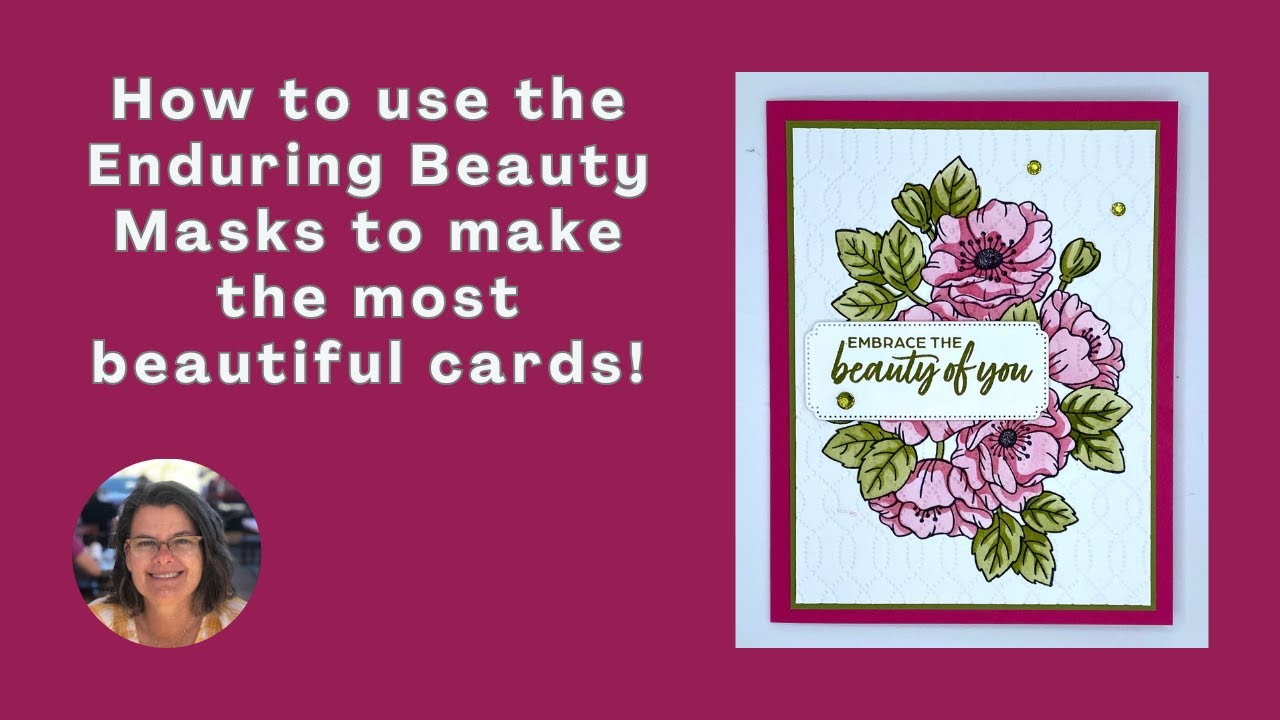 How to use the Enduring Beauty Masks to make the most beautiful cards ...