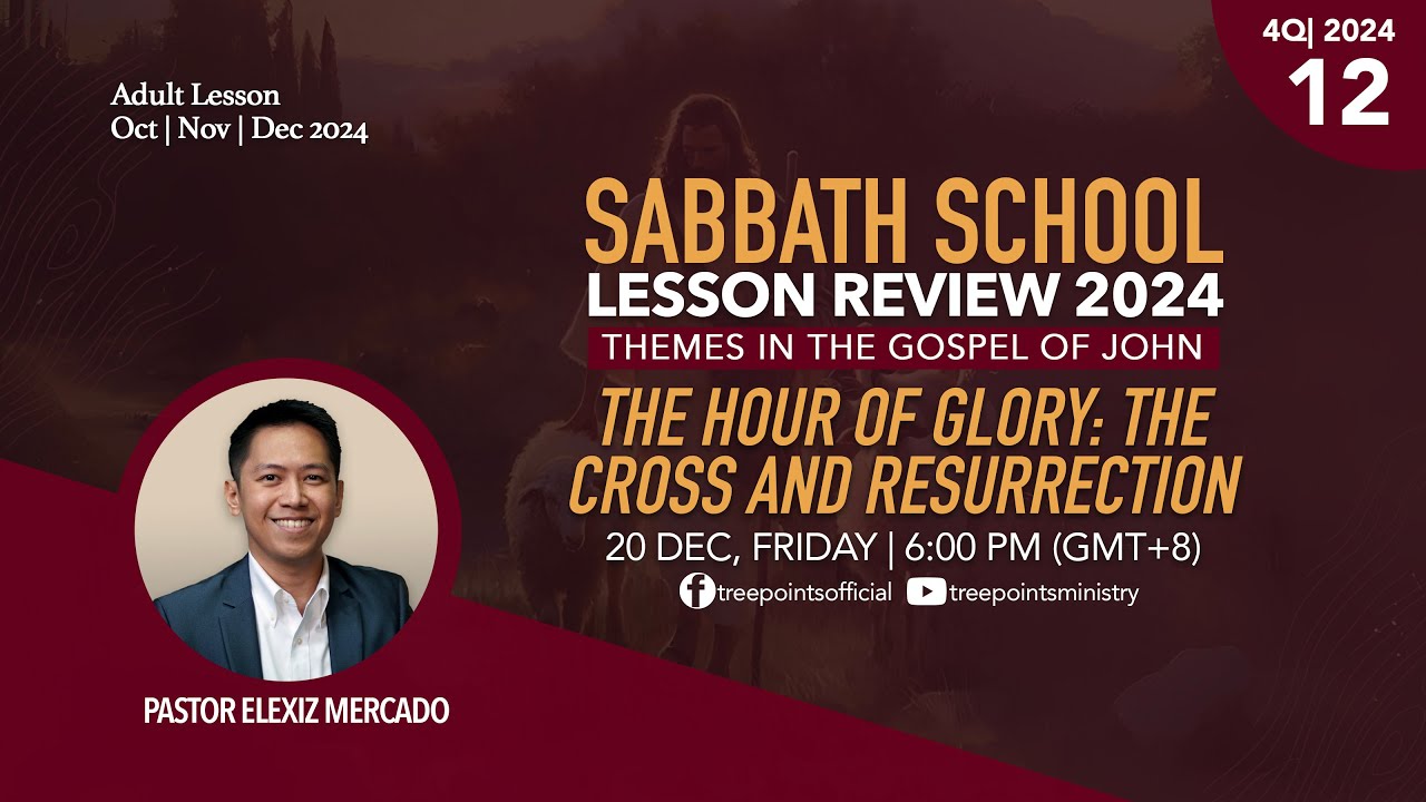 THE HOUR OF GLORY: THE CROSS AND RESURRECTION | Sabbath School Lesson ...
