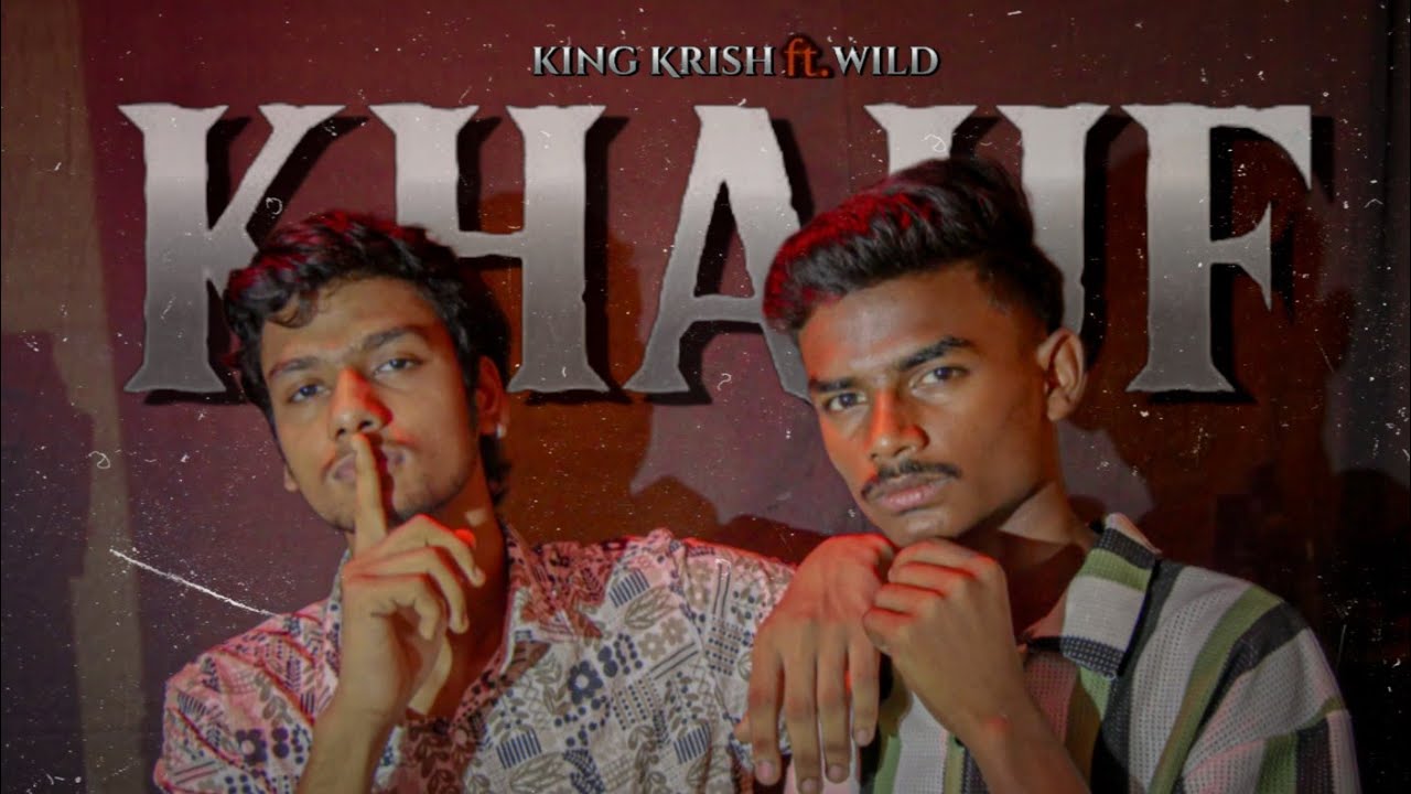 KHAUF - KING KRISH FT WILD || OFFICIAL VIDEO ( PROD.BY @MTCBeatz ...