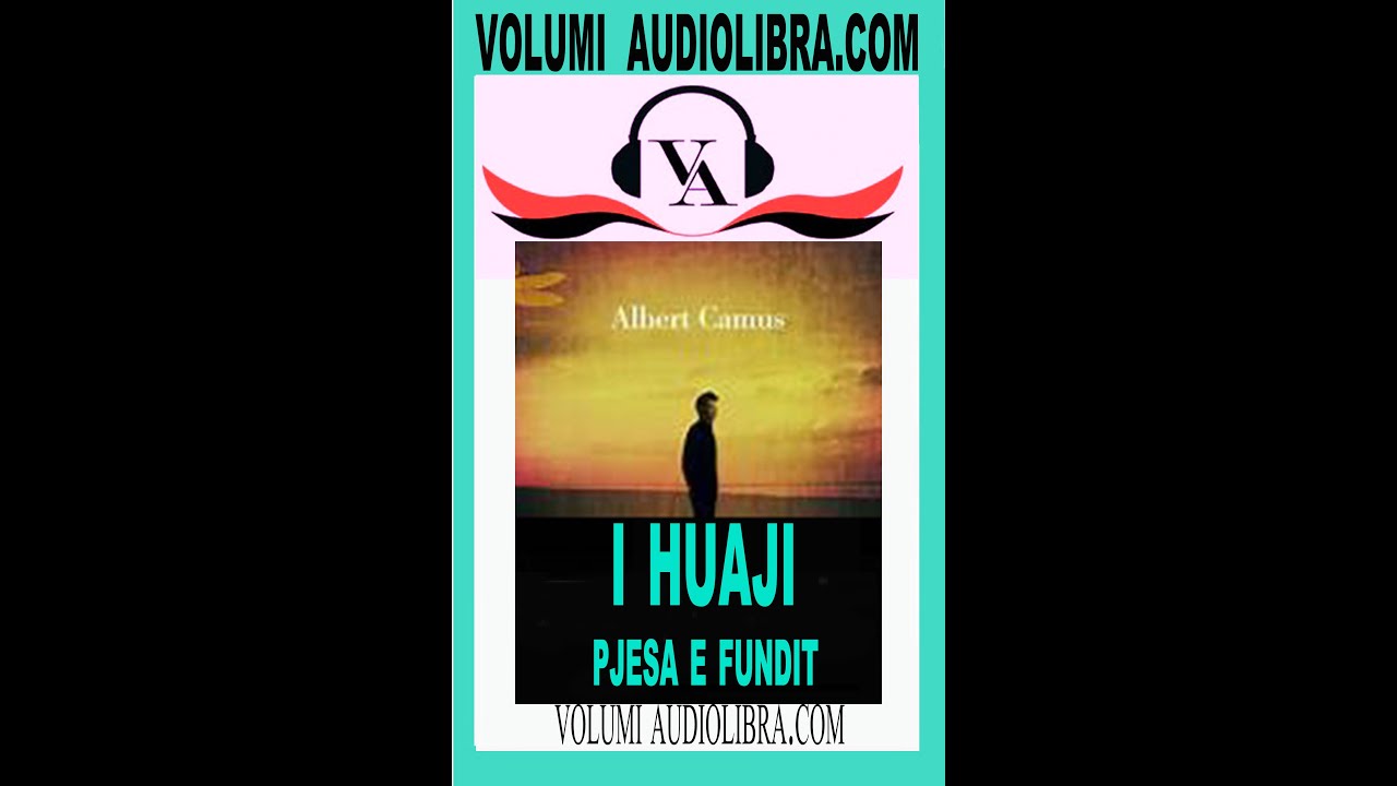 Albert Camus - I Huaji - Pjesa e fundit - pergatitur nga Adrian Hoti ...