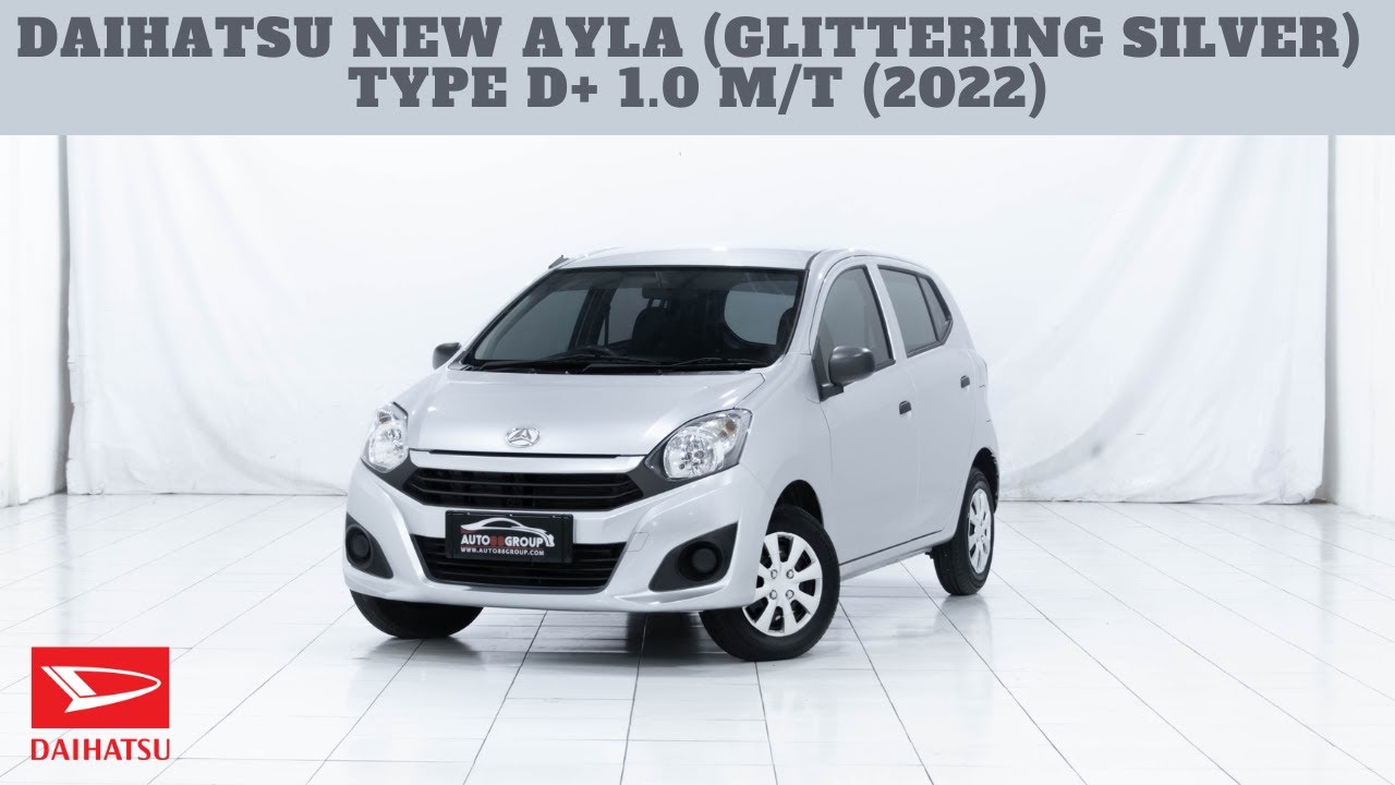 DAIHATSU NEW AYLA (GLITTERING SILVER) TYPE D+ 1.0 M/T (2022) - YouTube