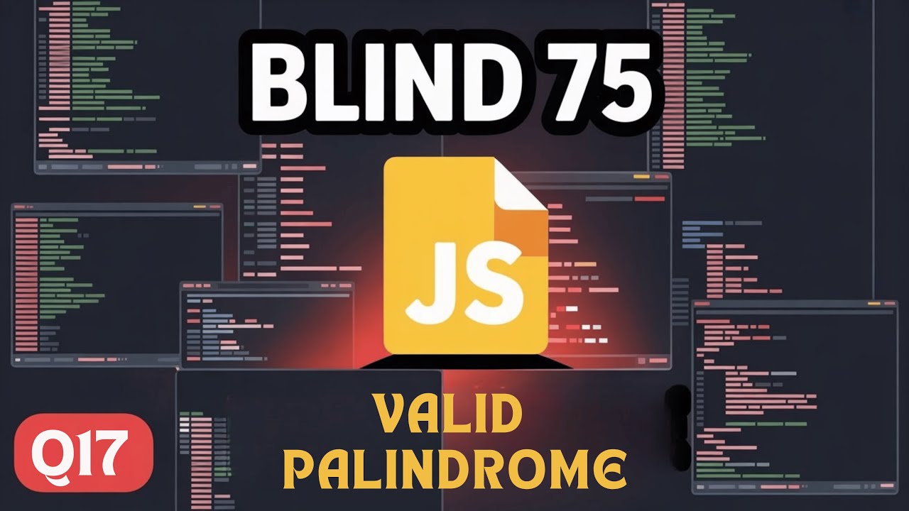 Blind 75 in JS | Q17: VALID PALINDROME. - YouTube