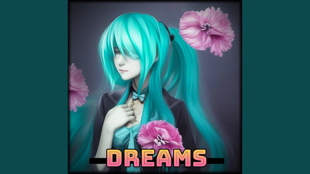 Dreams (feat. Hatsune Miku) - YouTube