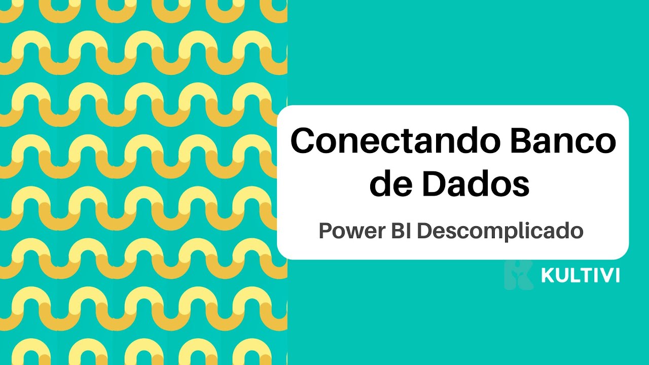 Conectando Banco De Dados Power Bi Descomplicado Daiane Rocha Aula 3 Youtube