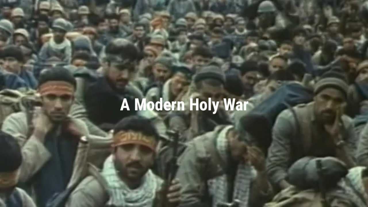 A Modern Holy War | Iran-Iraq 1980 - 1988 - YouTube