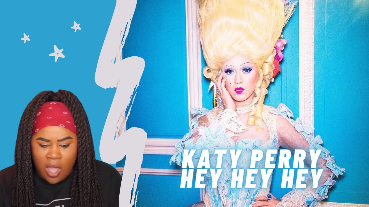 AJayII reacting to Hey Hey Hey (music video) by Katy Perry (re-upload ...