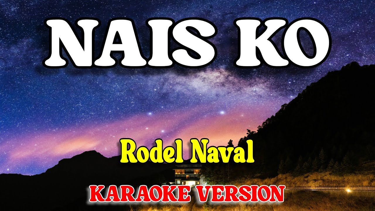 Nais Ko - Rodel Naval (Karaoke Version) - YouTube