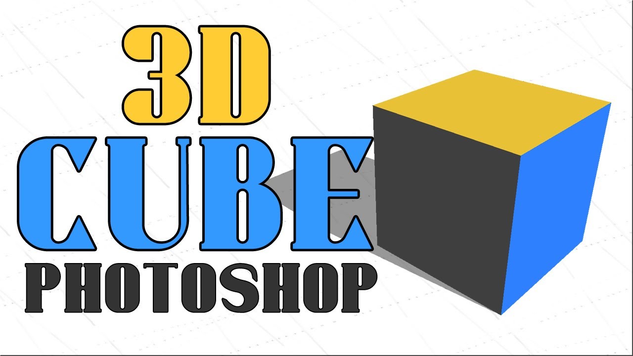 Create A 3D Cube In Photoshop YouTube Create A 3D Cube In Photoshop YouTube