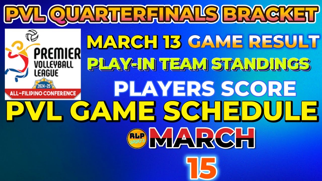 PVL QUARTERFINALS GAME SCHEDULE & PVL PLAY-IN TOURNAMENT TEAM STANDINGS ...