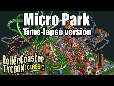 Roller Coaster Tycoon Classic - Micro Park - Time Lapse - YouTube