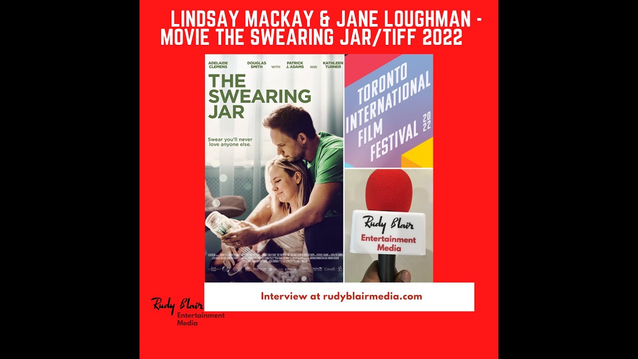 Intv w Lindsay MacKay & Jane Loughman on movie The Swearing Jar at TIFF ...