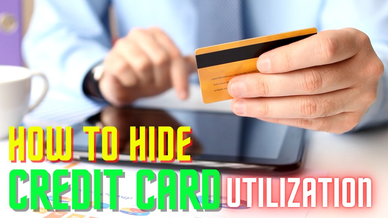 HOW TO HIDE CREDIT CARD UTILIZATION - YouTube