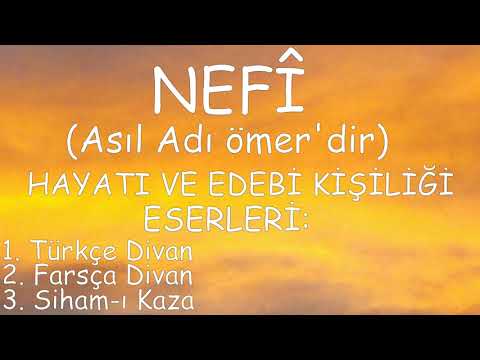 NEFÎ  --  HAYATI VE EDEBİ KİŞİLİĞİ  --  ESERLERİ