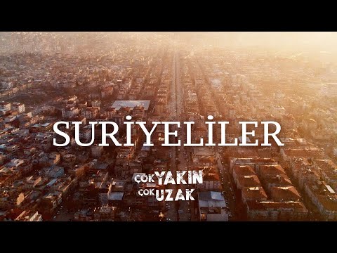 Çok Yakın Çok Uzak - Suriyeliler | 1. Bölüm | GAİN Orijinal Belgesel