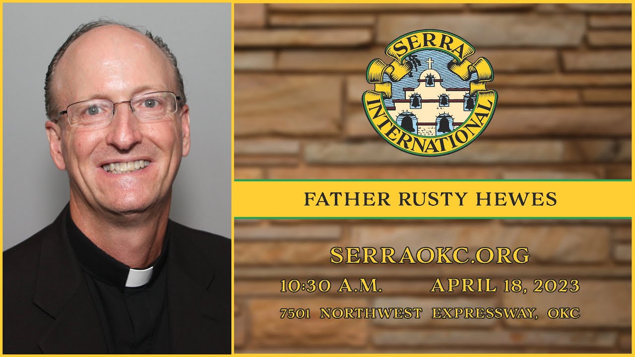 Father Rusty Hewes // Serra Club of Oklahoma City - April 18, 2023 ...
