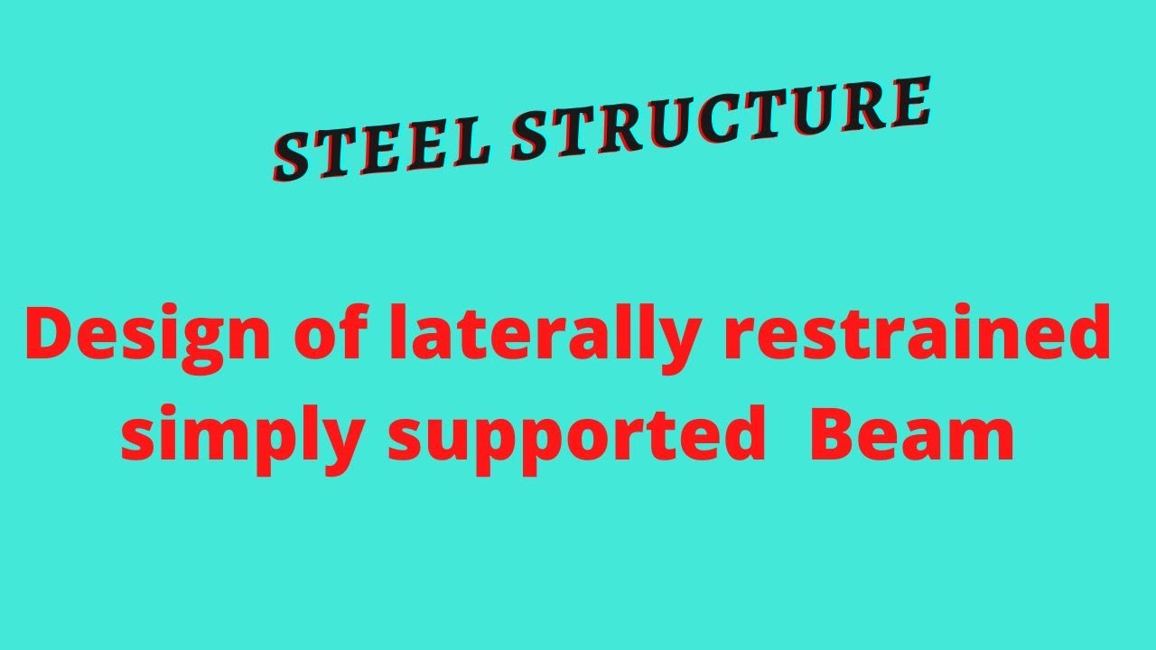 Design of beam laterally resrained supported beam - YouTube