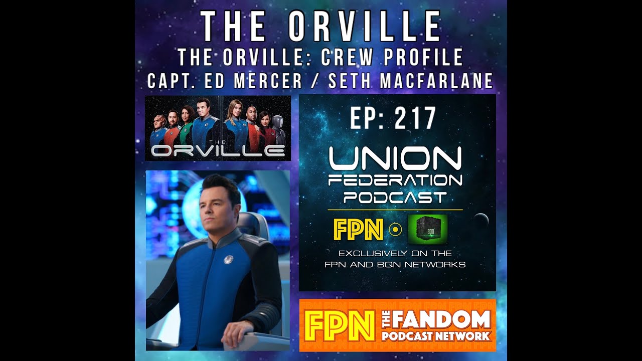 Union Federation EP.217: The Orville: Crew Profile - Capt. Ed Mercer ...