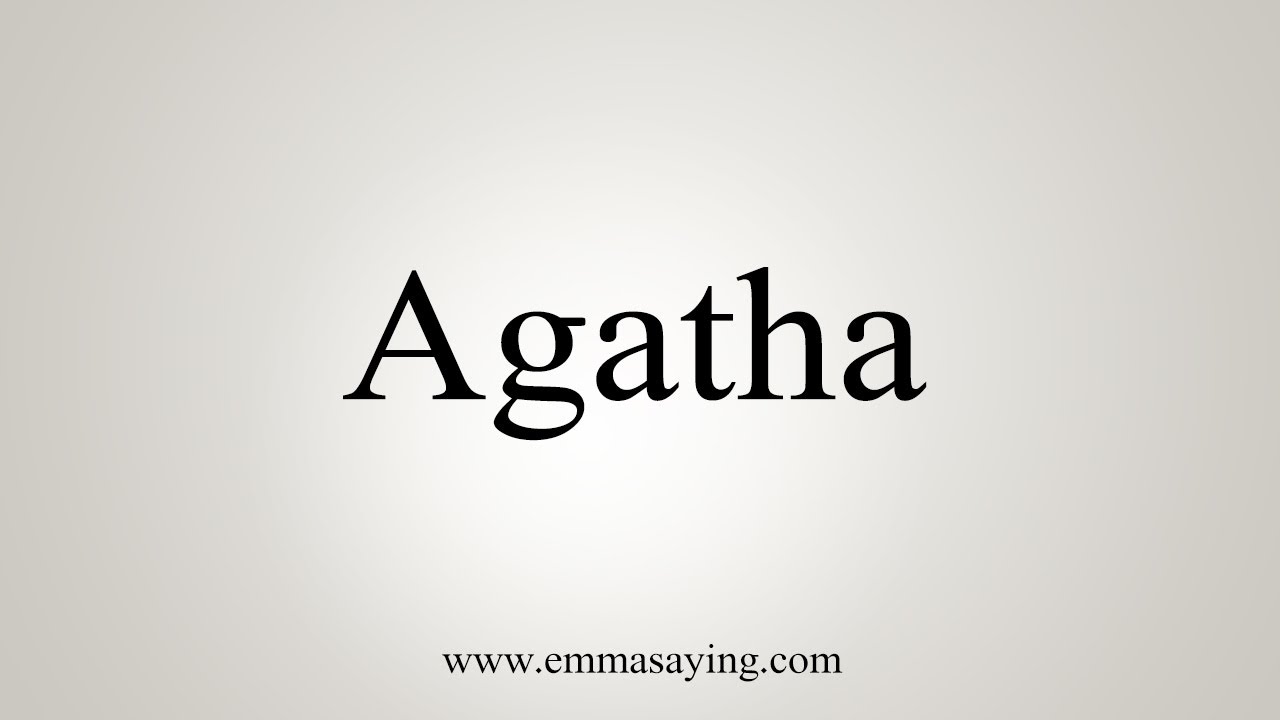 How To Say Agatha - YouTube