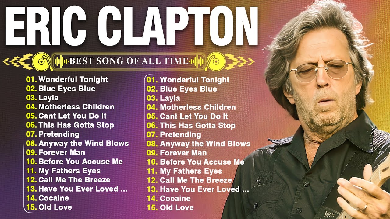 Eric Clapton Top Tracks 🎼 Greatest Hits Album 🎶 Soft Rock Collection 🌠 ...