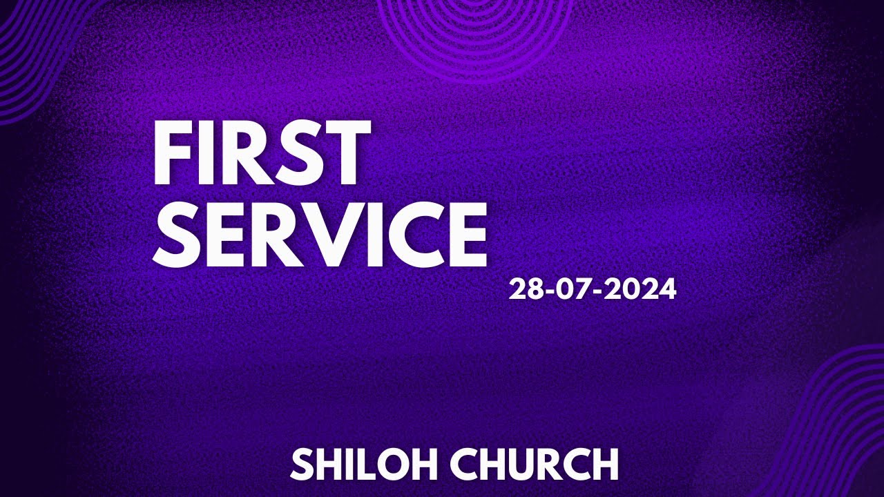Sunday First Service Live | 28-07-2024 | Shiloh Church - YouTube