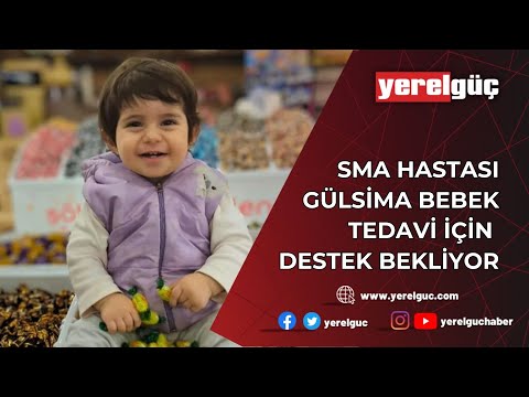 SMA HASTASI GÜLSİMA BEBEK TEDAVİ İÇİN DESTEK BEKLİYOR