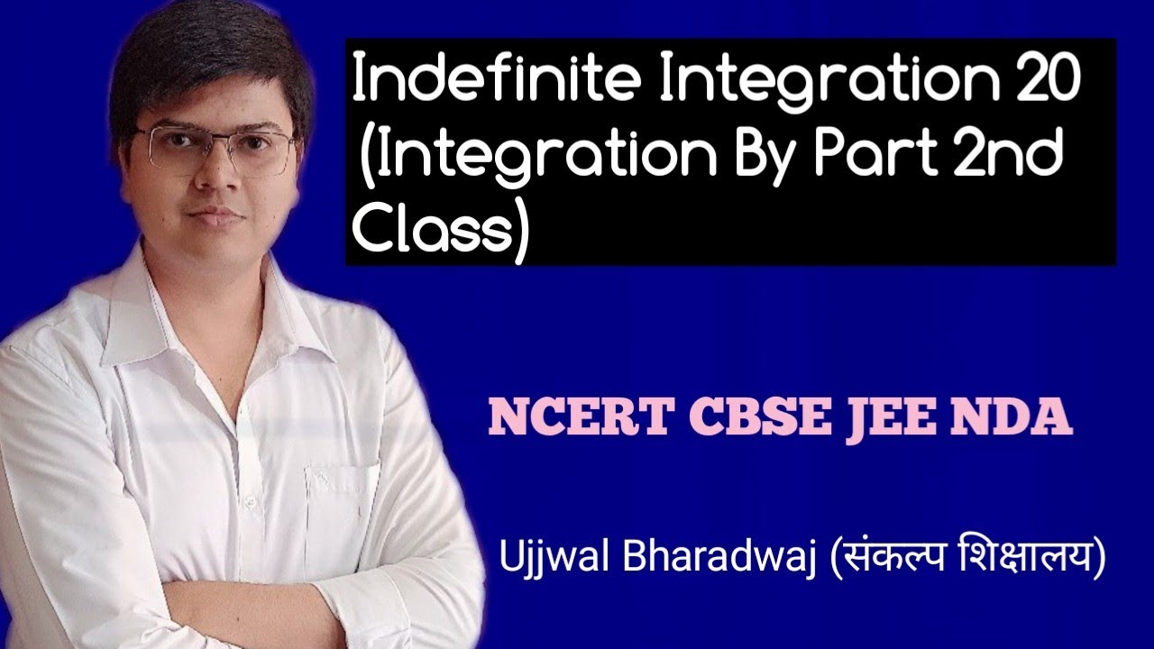 Indefinite Integration 20 (Integration By Part 2nd Class) - YouTube