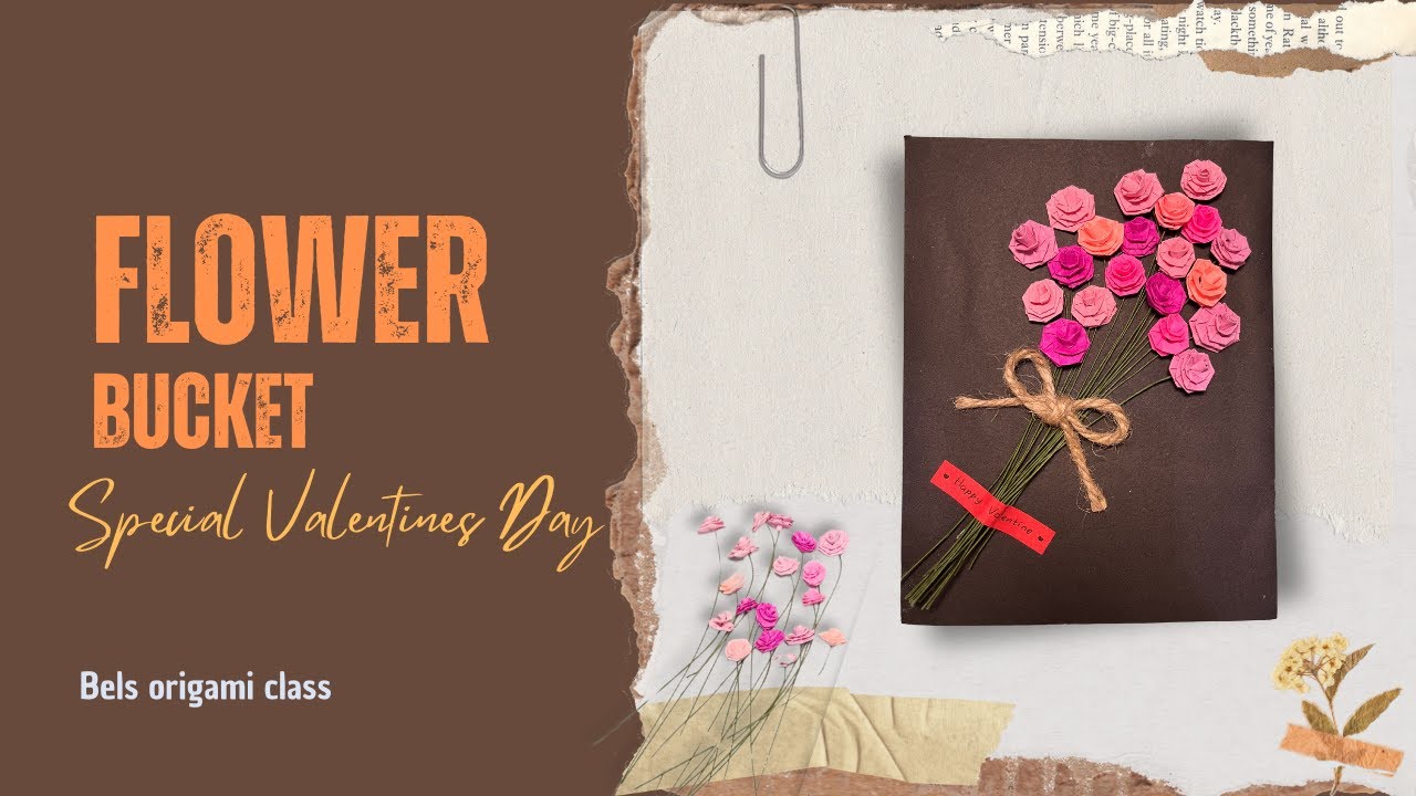 PAPER FLOWER BUCKET FOR VALENTINES DAY | EASY TUTORIAL DIY GIFT IDEA ...