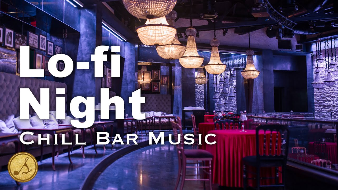 Lofi - Night Chill out Music🍸 | Relaxing Bar & Cafe 夜晚放鬆酒吧氛圍音樂 ...