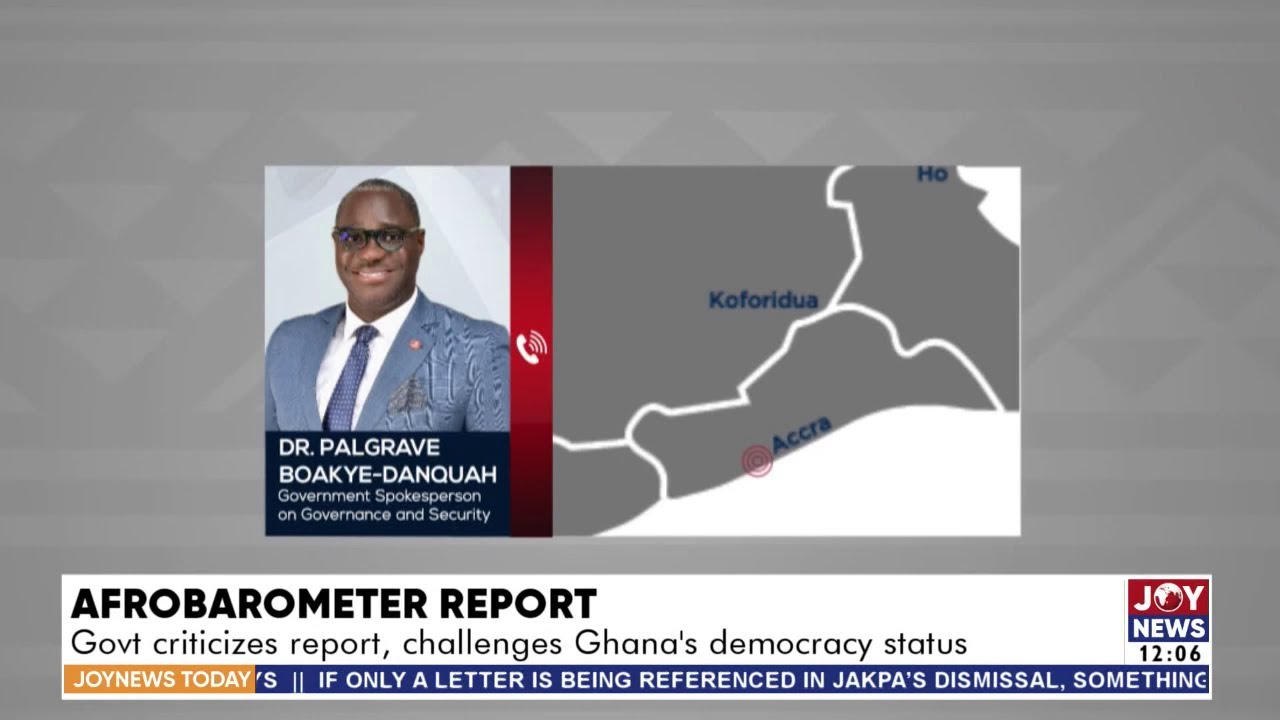 Afrobarometer Report: Govt criticizes report, challenges Ghana's ...