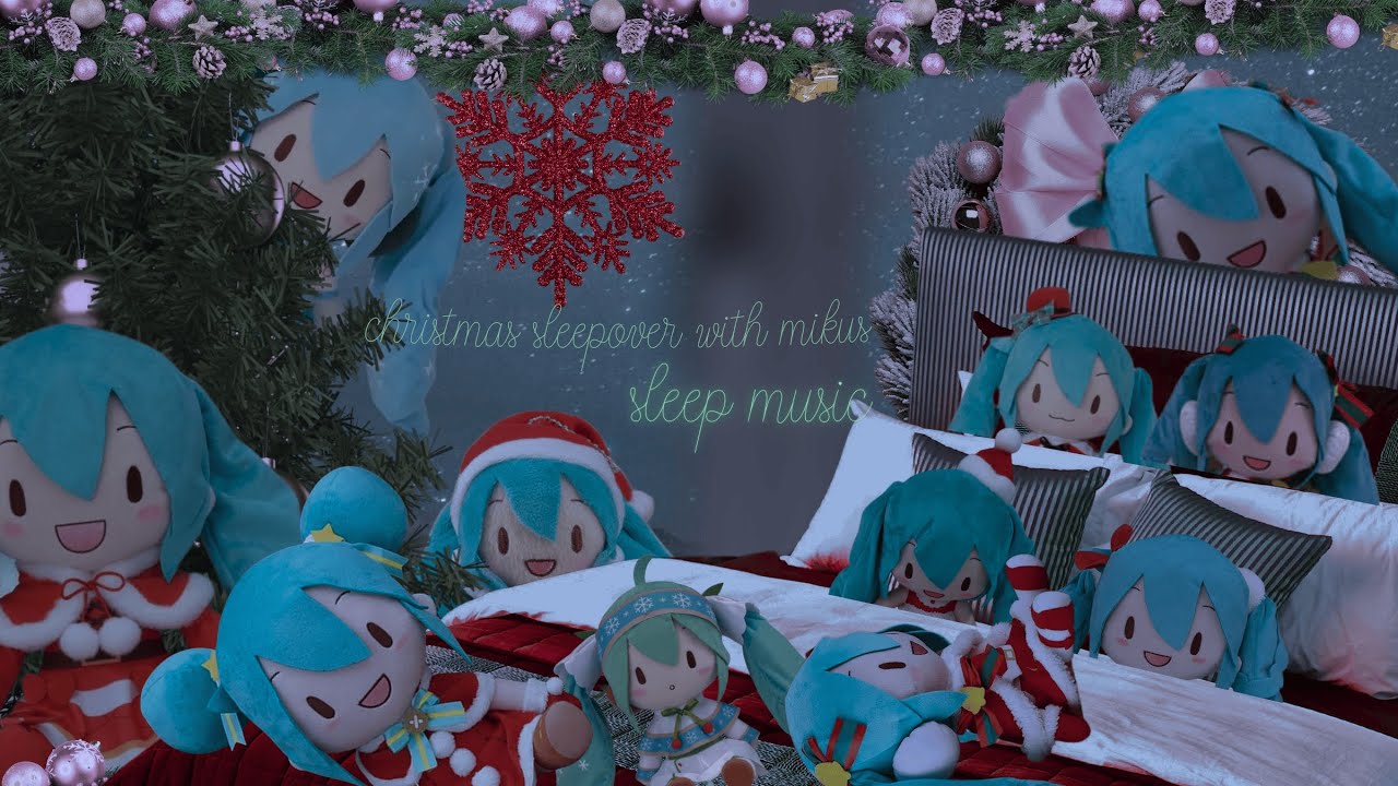 merry christmas 🎄 christmas miku plush sleepover music 🌟🎅🍪 - YouTube