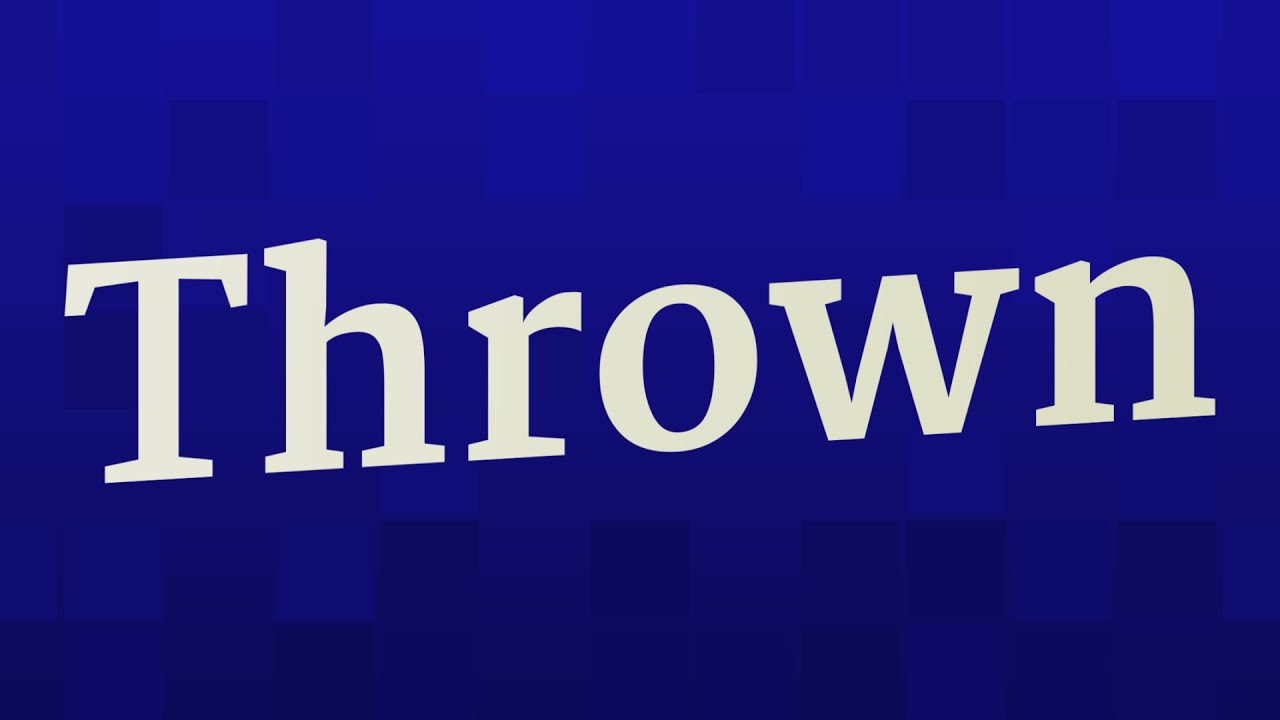 THROWN Pronunciation How To Pronounce THROWN YouTube thrown-pronunciation-how-to-pronounce-thrown-youtube