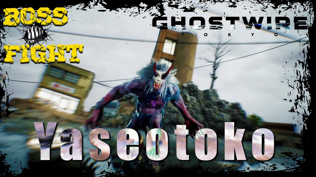 Yaseotoko [Boss Fight] - GhostWire: Tokyo - YouTube