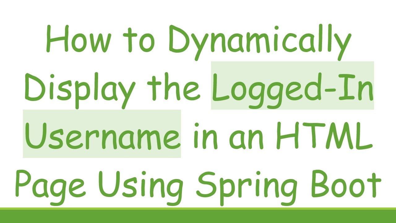 How to Dynamically Display the Logged-In Username in an HTML Page Using ...
