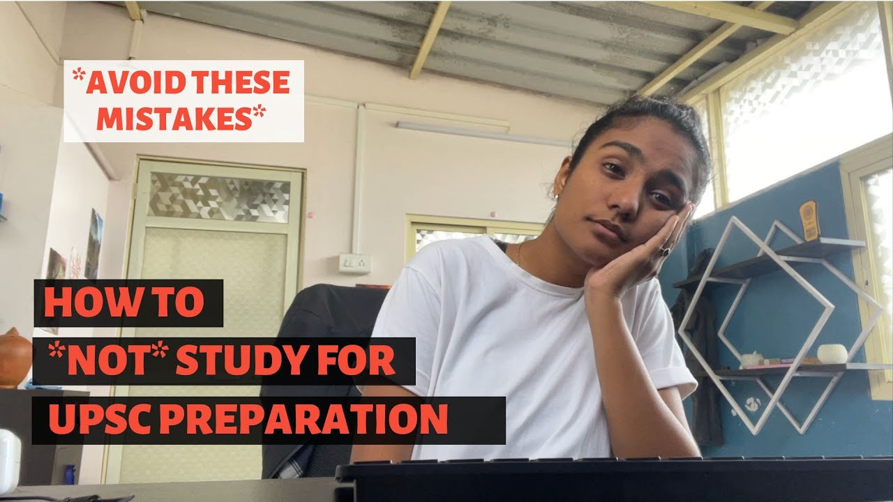 HOW TO *NOT* STUDY FOR UPSC | Avoid the Mistakes that I made. - YouTube