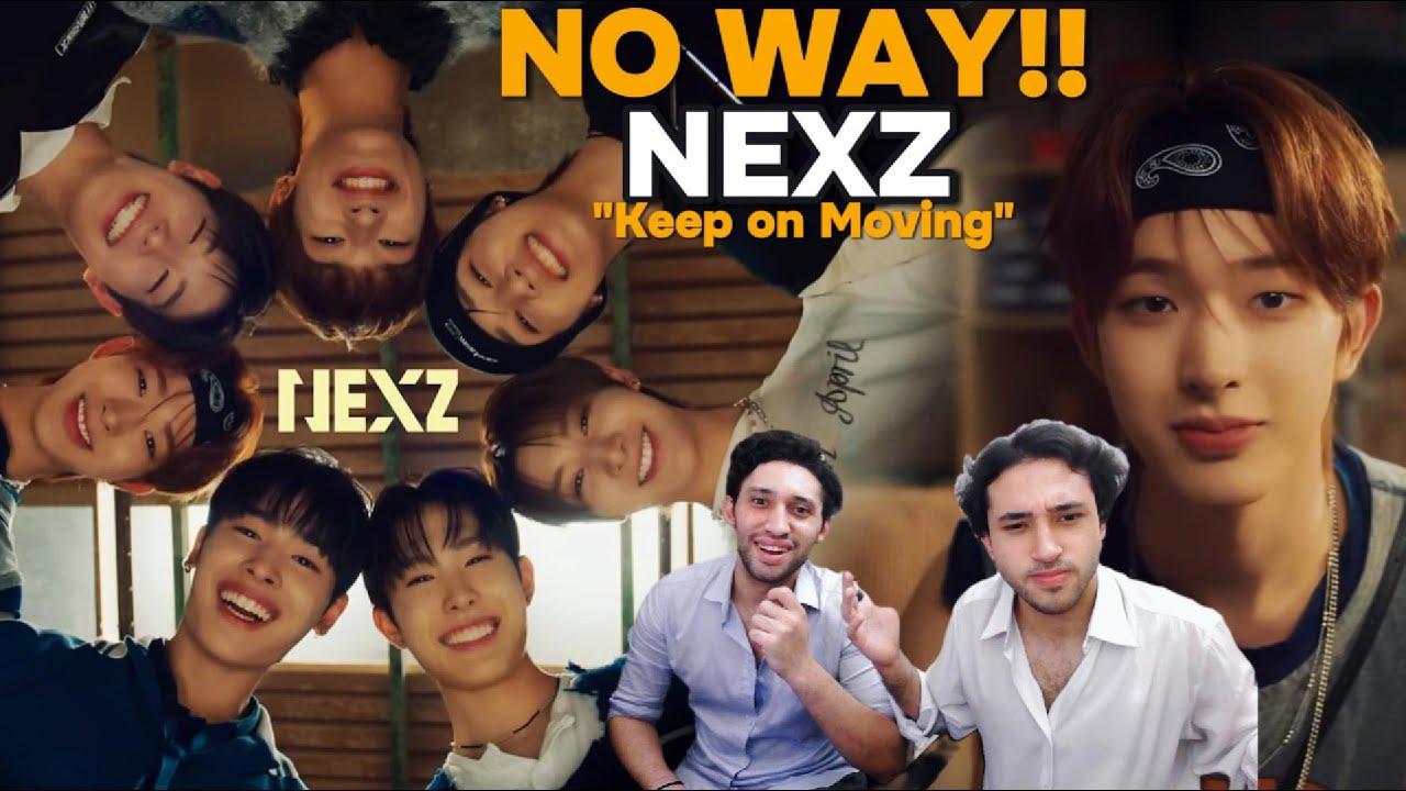 NEXZ "Keep on Moving" M/V Reacticn - YouTube