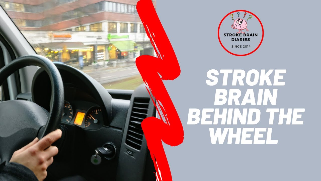 Stroke Brain behind the wheel - YouTube