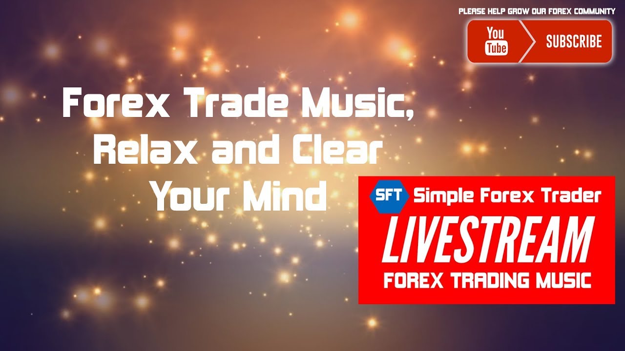 Forex Trade Music, Relax and Clear Your Mind and Find Your Freedom in ...