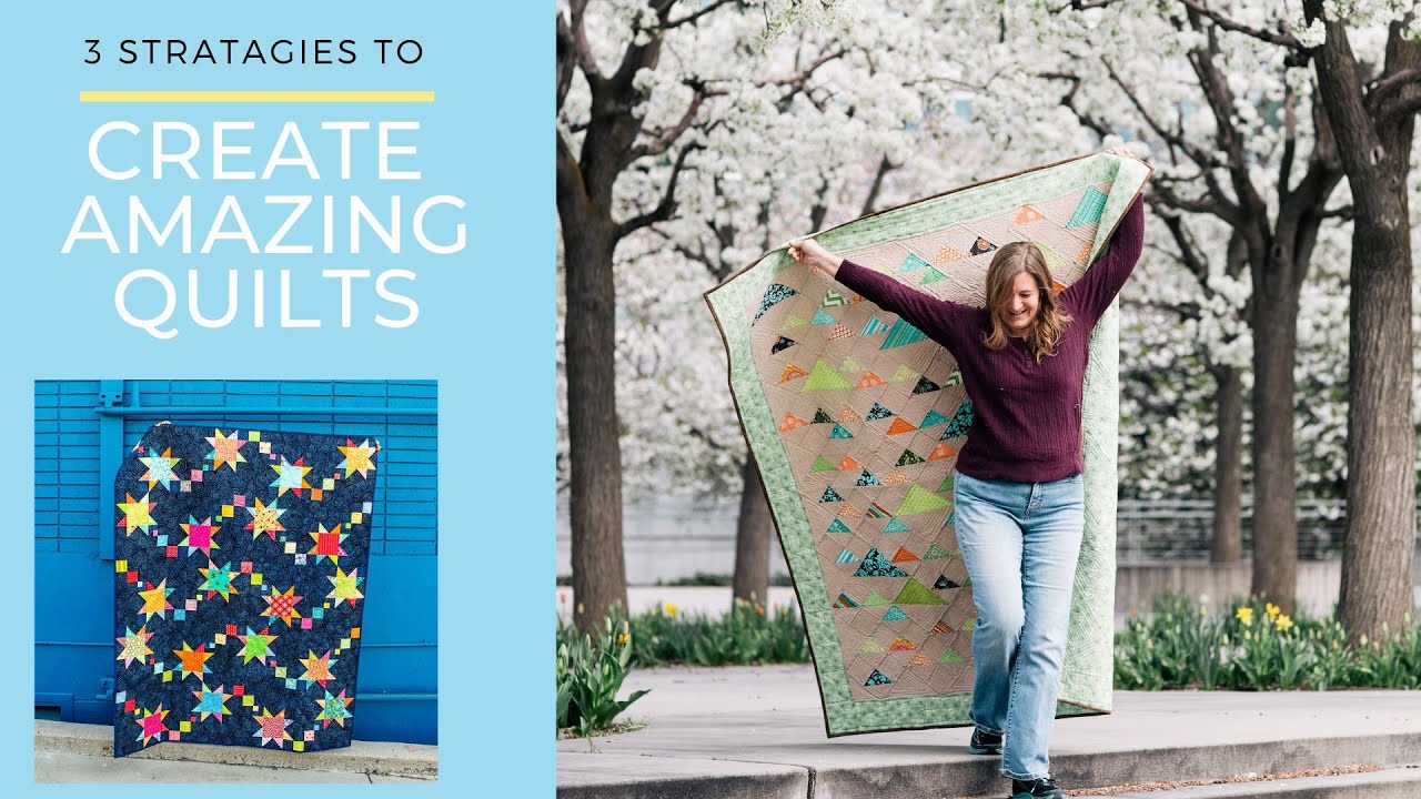 3 strategies for Creating Amazing Quilts - YouTube