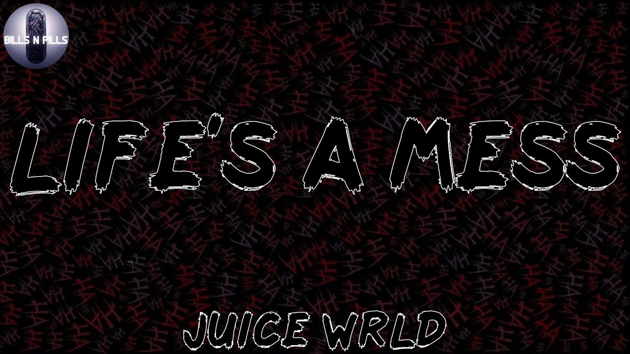 𝐉𝐮𝐢𝐜𝐞 𝐖𝐑𝐋𝐃, "𝐋𝐢𝐟𝐞'𝐬 𝐀 𝐌𝐞𝐬𝐬" (𝐋𝐲𝐫𝐢𝐜 𝐕𝐢𝐝𝐞𝐨) - YouTube
